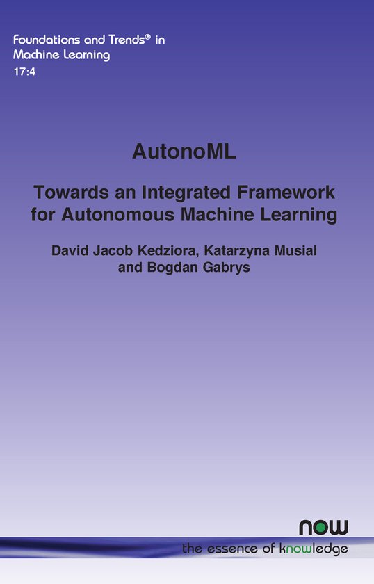 Foundations and Trends® in Machine Learning- AutonoML | 9781638283164 ...