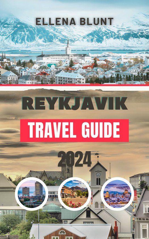 REYKJAVIK TRAVEL GUIDE 2024 (ebook), Ellena Blunt | 1230007711206 | Boeken | bol