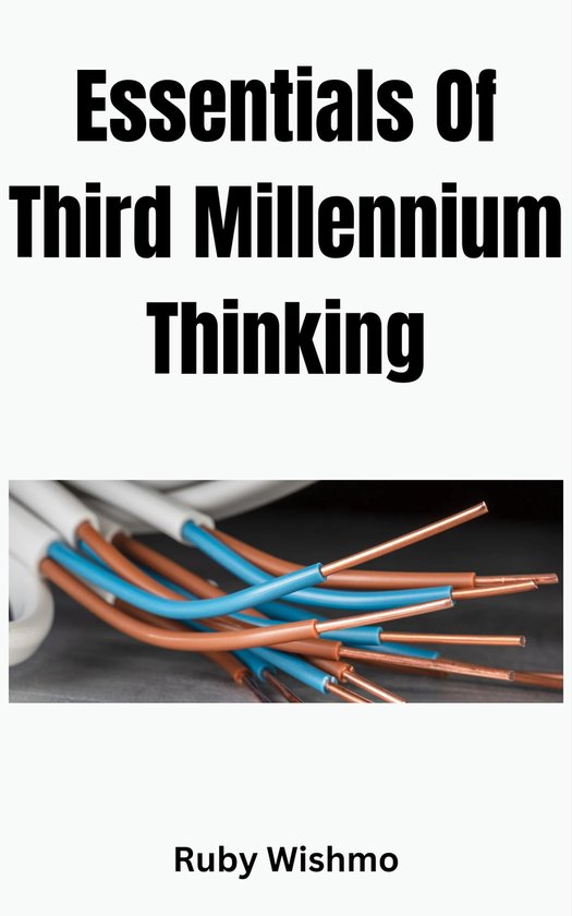 Essentials Of Third Millennium Thinking (ebook), Ruby Wishmo | 1230007566295 | Boeken | bol