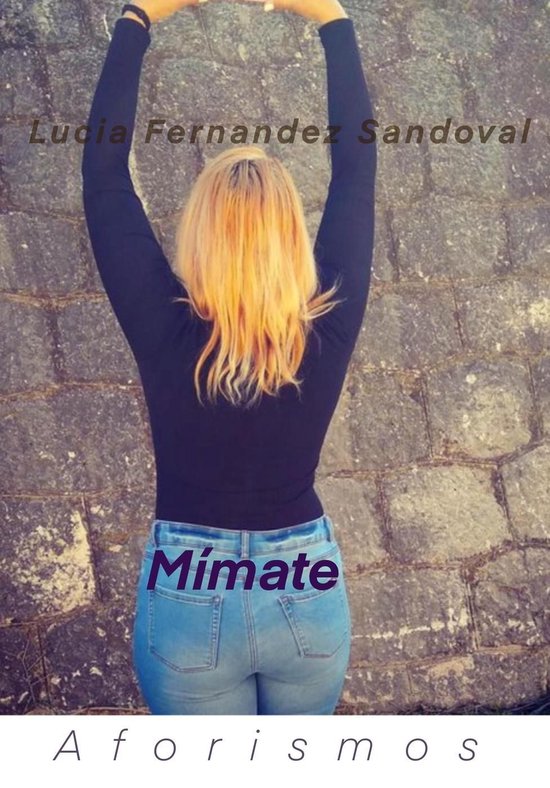 Mímate Aforismos (ebook), Lucia Fernandez Sandoval | 9798224190881 | Boeken | bol
