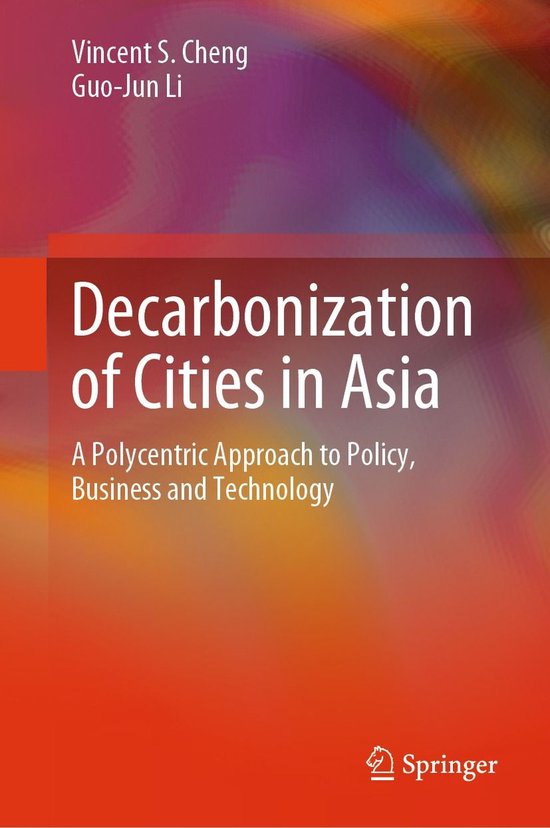 Decarbonization of Cities in Asia (ebook), Vincent S. Cheng | 9789819928385 | Boeken | bol