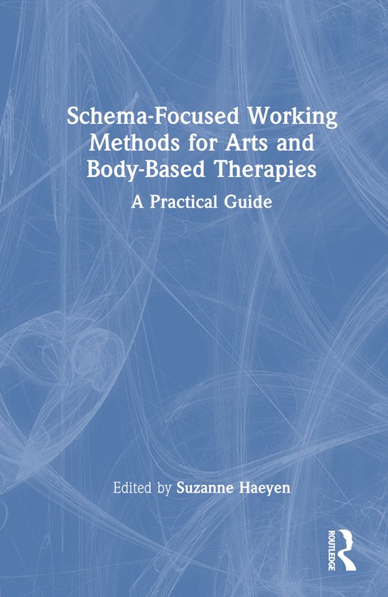 Schema-Focused Working Methods for Arts and Body-Based Therapies ...
