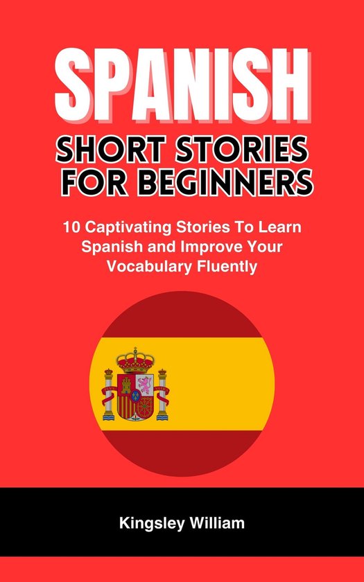 SPANISH SHORT STORIES FOR BEGINNERS (ebook), Kingsley William ...