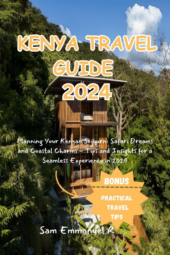 KENYA TRAVEL GUIDE 2024 (ebook), Sam Emmanuel R | 1230007715129 ...