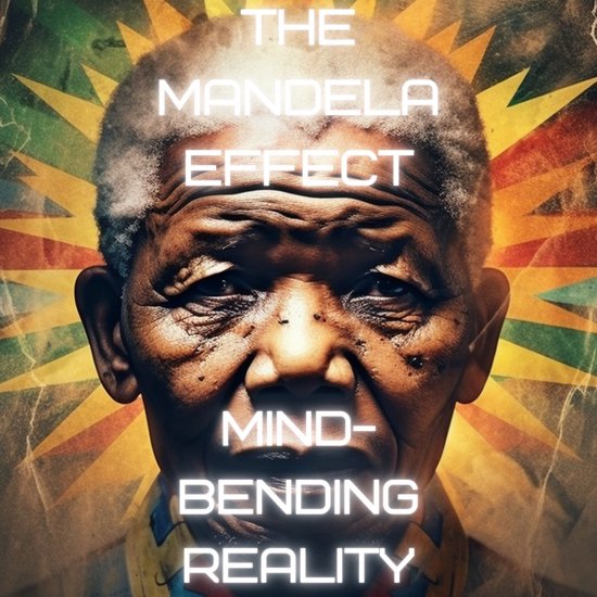Mandela Effect, The: Mind-Bending Reality, Daniel D. Lee ...