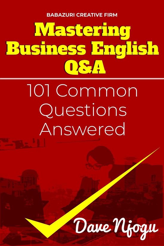 101 Common Questions Answered 1 - Mastering Business English Q&A (ebook ...