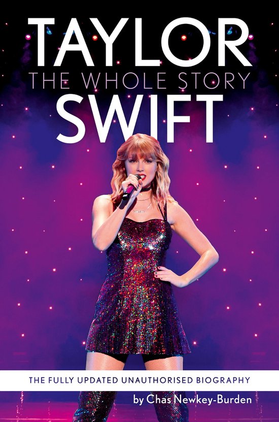 Taylor Swift: The Whole Story (ebook), Chas Newkey-Burden | 9780007544226 | Boeken | bol