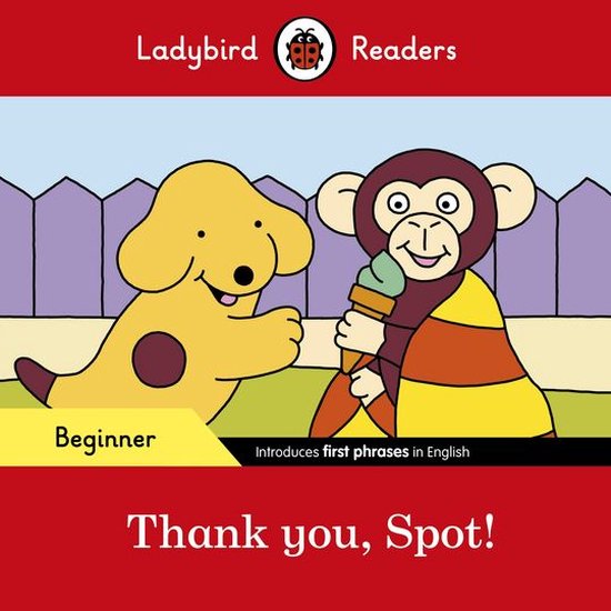 Ladybird Readers - Ladybird Readers Beginner Level - Spot - Thank you ...