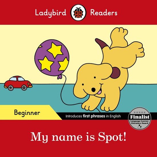 Ladybird Readers - Ladybird Readers Beginner Level - Spot - My name is ...
