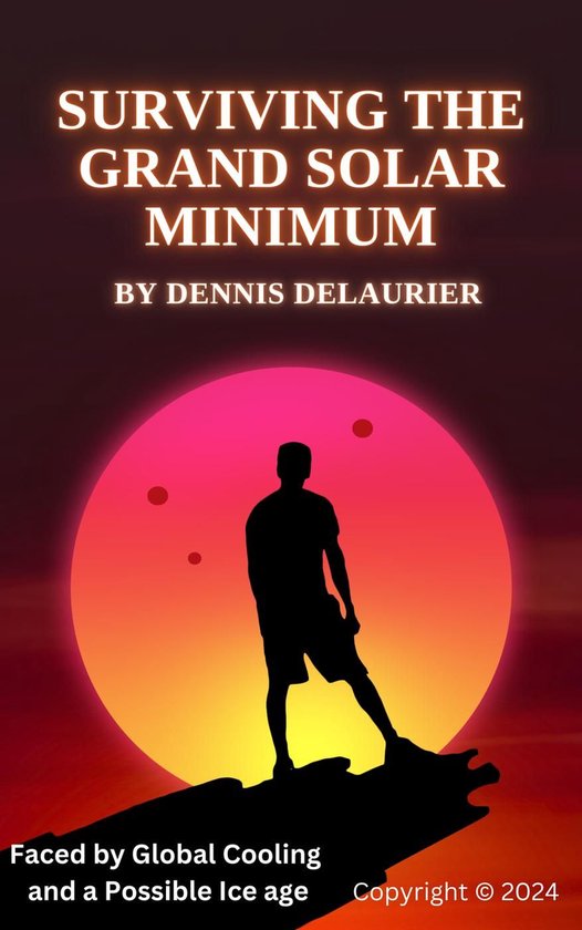 Surviving The Grand Solar Minimum (ebook), Dennis Delaurier ...