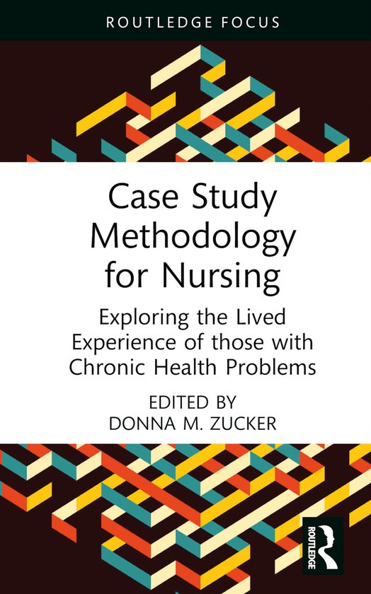 Case Study Methodology for Nursing, Donna M. Zucker | 9781032564074 ...