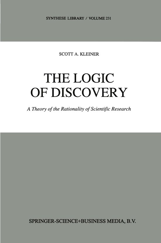 Synthese Library-The Logic of Discovery | 9789048142972 | S. Kleiner ...