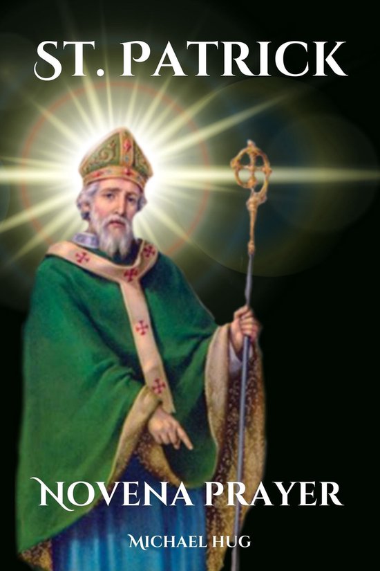 St. Patrick novena prayer (ebook), Michael Solomon.C | 1230007609947 ...