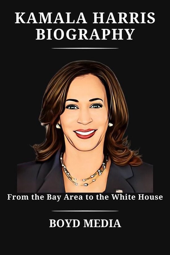 KAMALA HARRIS BIOGRAPHY (ebook), BOYD MEDIA | 9791223022658 | Boeken | bol