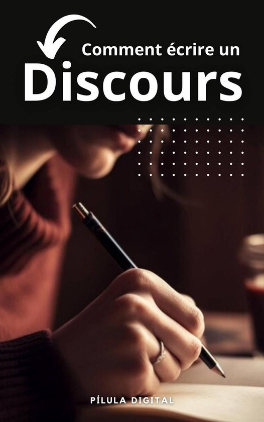 Comment écrire un discours (ebook), Pílula Digital | 9781667473772 ...