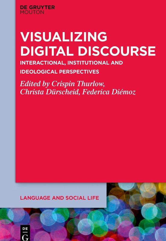 Language and Social Life [LSL]21- Visualizing Digital Discourse | 9781501518744 | Boeken | bol