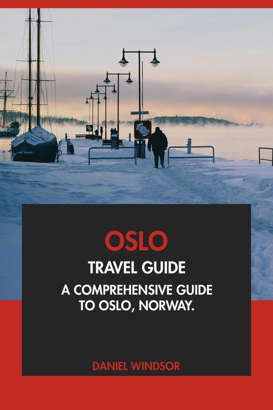 Oslo Travel Guide: A Comprehensive Guide to Oslo, Norway (ebook ...