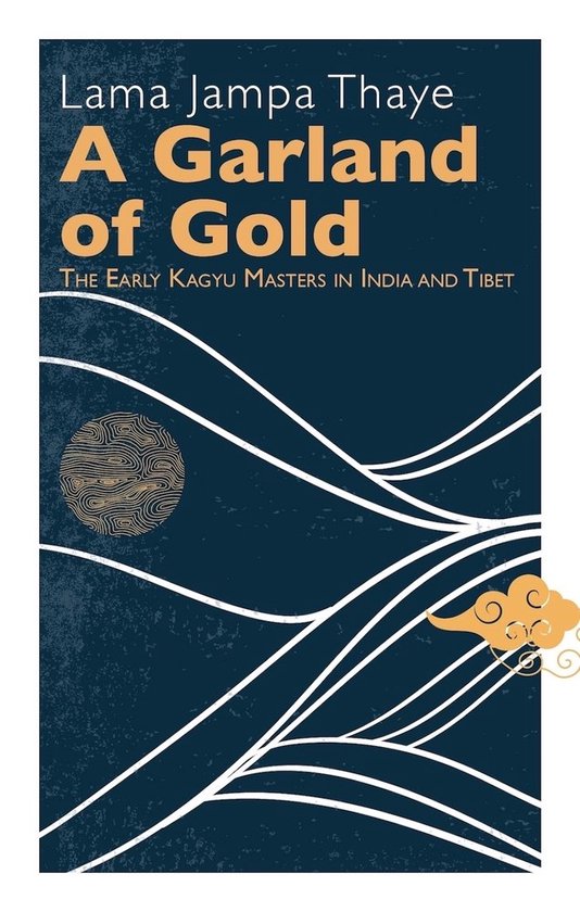 A Garland of Gold, Lama Jampa Thaye | 9782360170357 | Boeken | bol