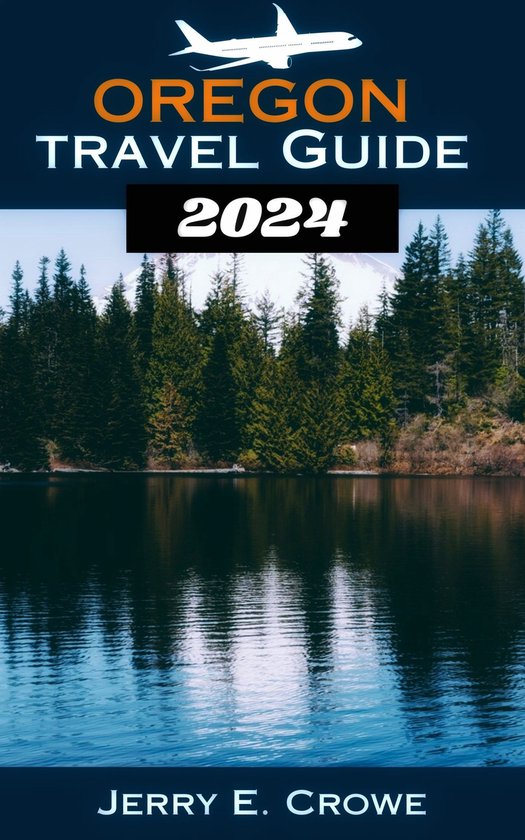 Oregon Travel Guide 2024 (ebook), Jerry E. Crowe | 1230007856334 | Boeken | bol