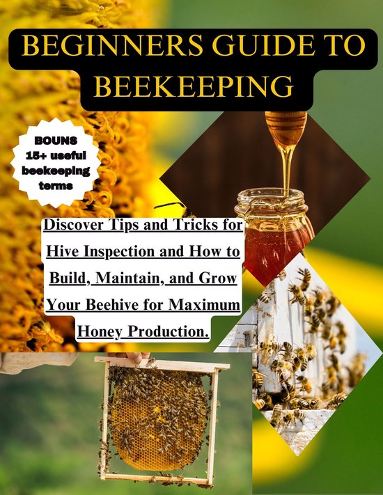 BEGINNERS GUIDE TO BEEKEEPING (ebook), Donna Lowe | 1230007607271 | Boeken | bol