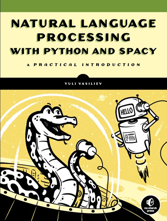 Natural Language Processing With Python And Spacy | 9781718500525 | Yuli Vasiliev | Boeken | bol