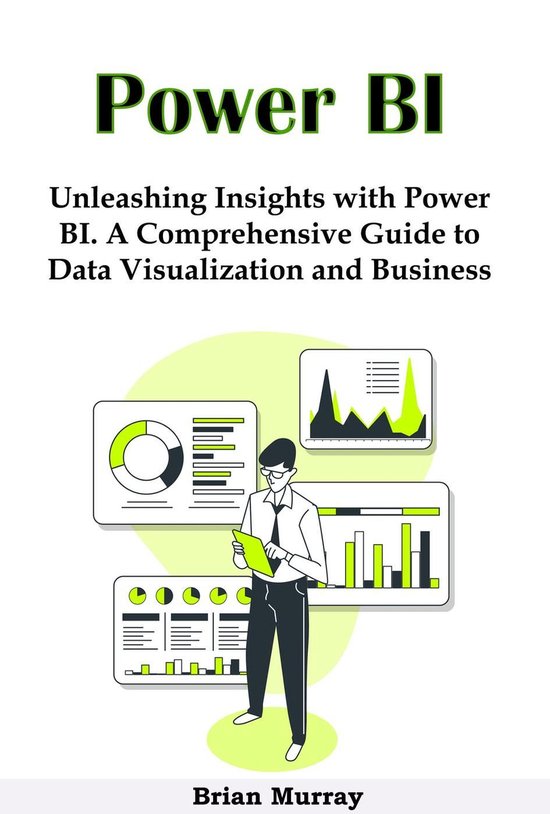 Power BI: Unleashing Insights with Power BI. A Comprehensive Guide to Data... | bol