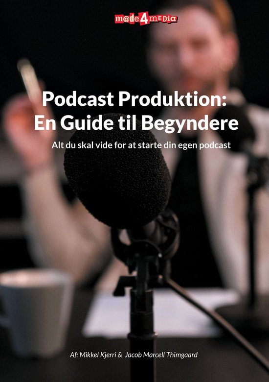 Podcast Produktion: En Guide til Begyndere (ebook), Jacob Marcell ...