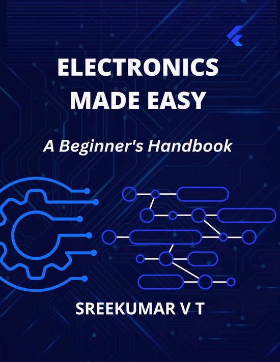 Electronics Made Easy: A Beginner's Handbook (ebook), SREEKUMAR V T | 9798223872009 |... | bol