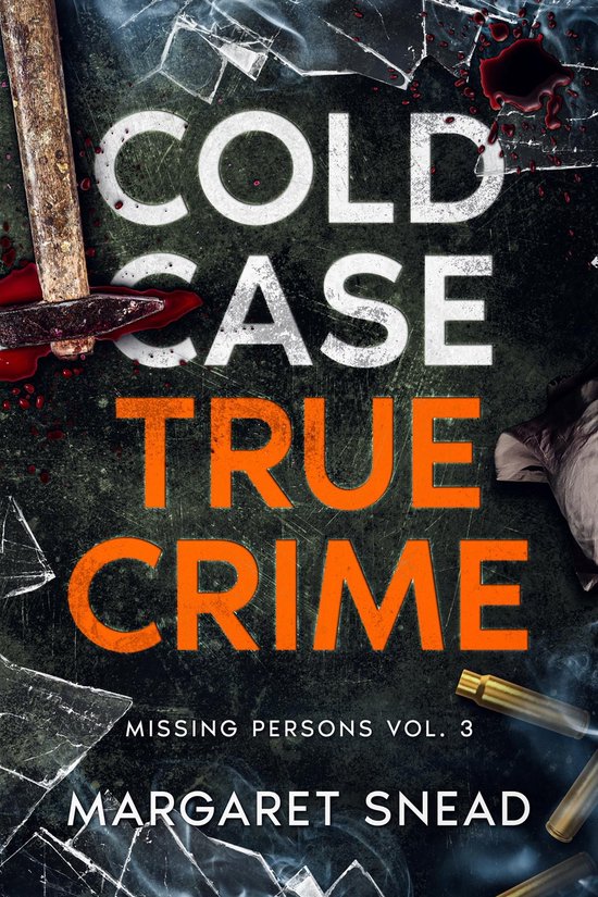 Cold Case True Crime 3 - Cold Case True Crime (ebook), Margaret Snead | 9798869278531... | bol