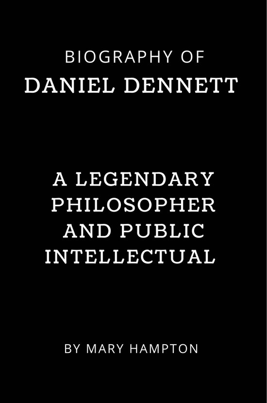 Biography of Daniel Dennett (ebook), Mary Hampton | 1230007684418 ...