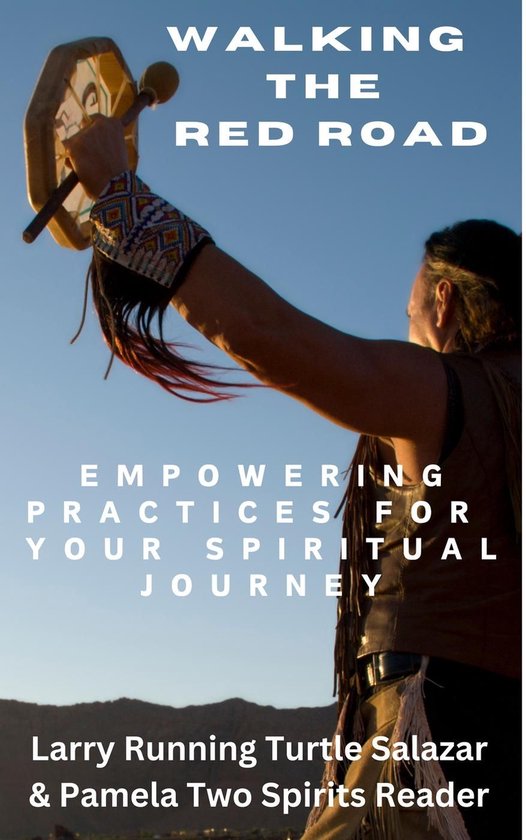 Walking The Red Road: Empowering Practices for Your Spiritual Journey ...