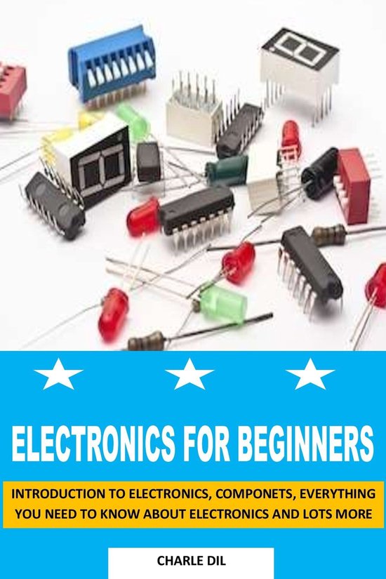 ELECTRONICS FOR BEGINNERS (ebook), CHARLES DIL | 1230007531132 | Boeken ...