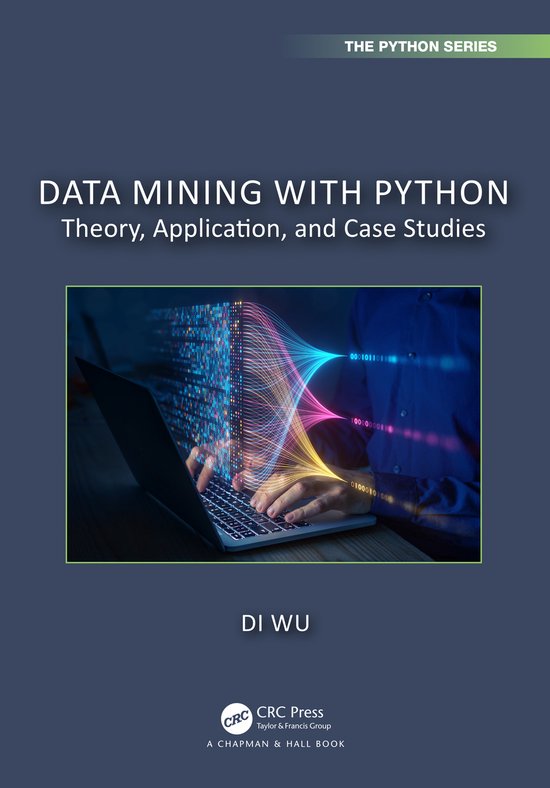 Chapman & Hall/CRC The Python Series- Data Mining with Python | 9781032598901 | Di Wu... | bol