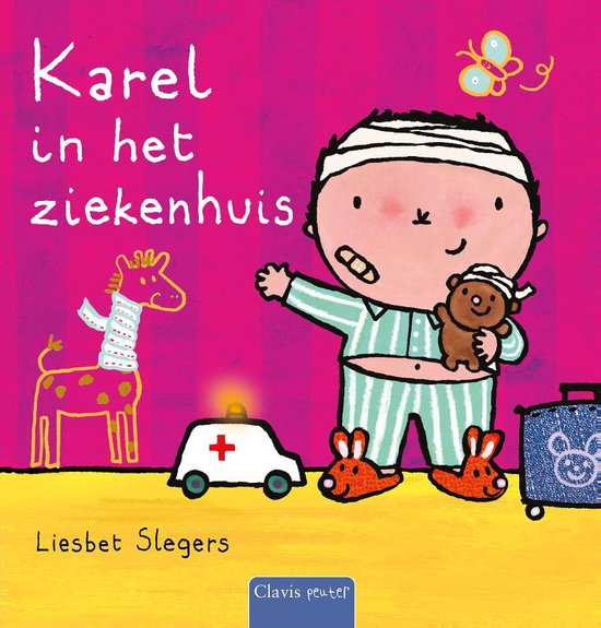 Karel - Karel in het ziekenhuis, Liesbet Slegers | 9789044854732 | Boeken | bol