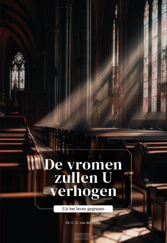 De vromen zullen U verhogen, C..a. Van Der Sluijs | 9789463351287 ...