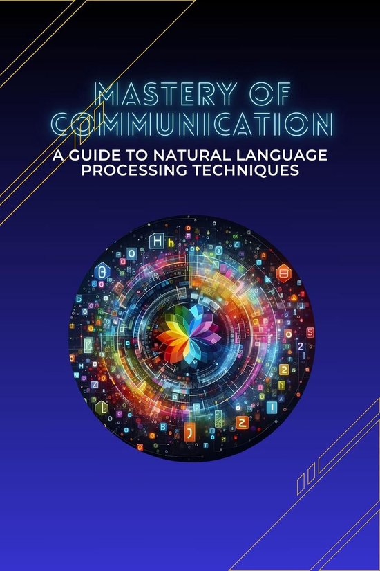 Mastery of Communication: A Guide to Natural Language Processing ...