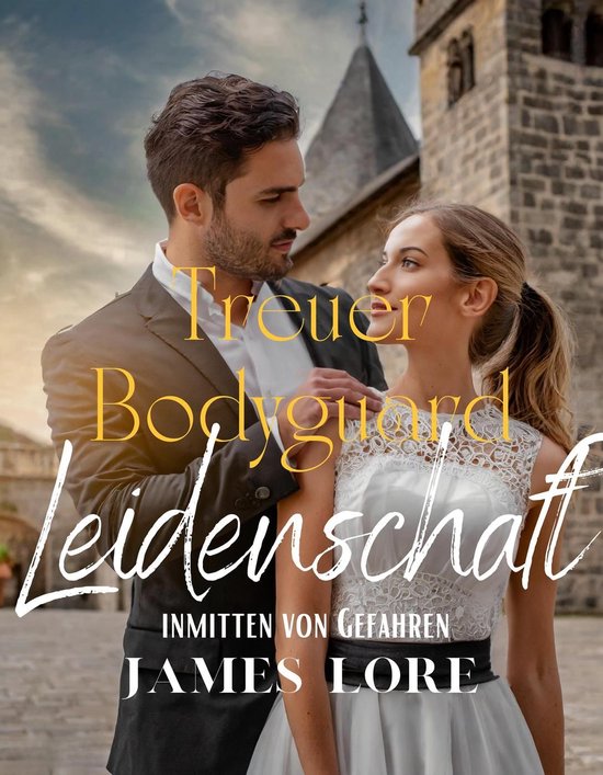 Treuer Bodyguard: Leidenschaft inmitten von Gefahren (ebook), James ...