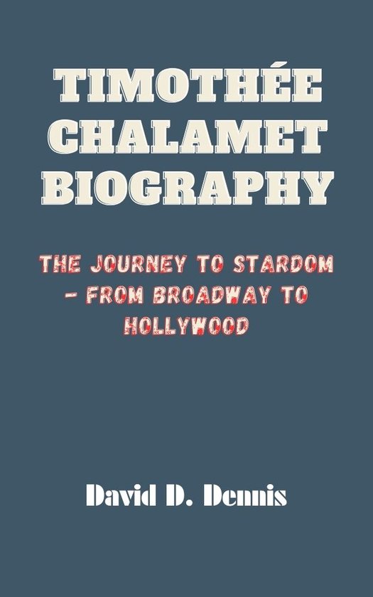 TIMOTHÉE CHALAMET (ebook), David D. Dennis | 1230007674464 | Boeken | bol