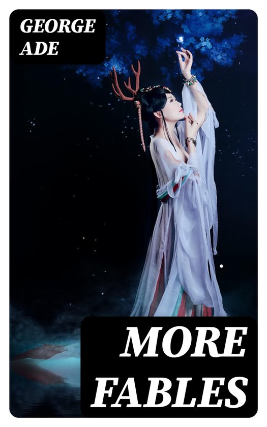 More Fables (ebook), George Ade | 8596547378624 | Boeken | bol