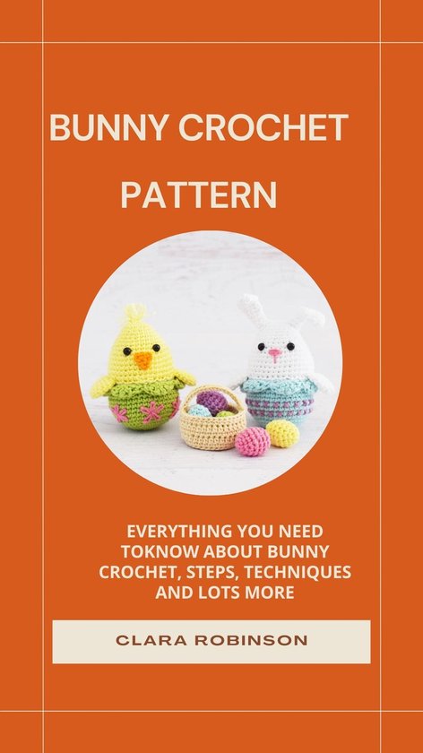 BUNNY CROCHET PATTERN (ebook), Clara Robinson | 1230007700194 | Boeken ...