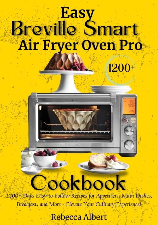 Easy Breville Smart Air Fryer Oven Pro Cookbook (ebook), Rebecca Albert ...