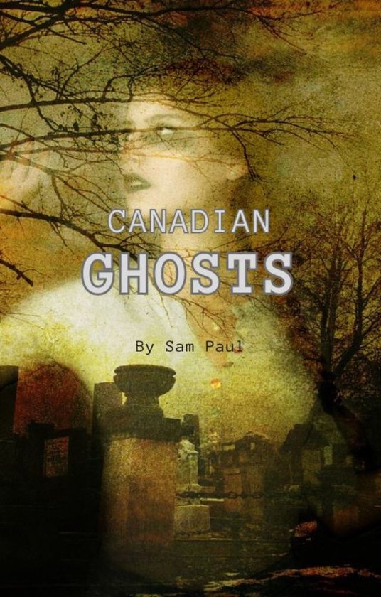 Canadian Ghosts (ebook), Sam Paul | 1230007756917 | Boeken | bol