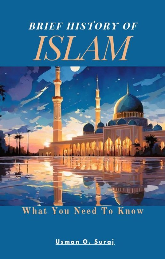 BRIEF HISTORY OF ISLAM (ebook), Usman O. Suraj | 1230007751387 | Boeken ...