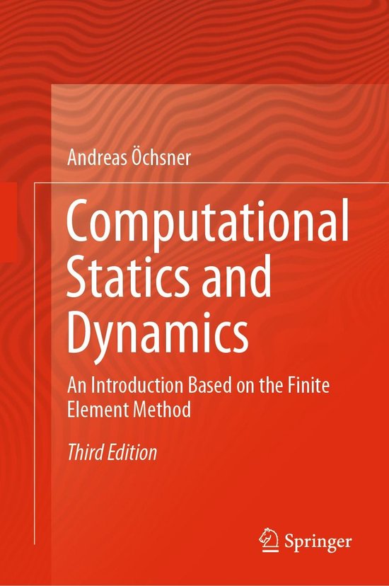 Computational Statics and Dynamics (ebook), Andreas Ochsner | 9783031096730 | Boeken | bol
