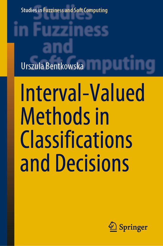 Studies in Fuzziness and Soft Computing- Interval-Valued Methods in Classifications... | bol