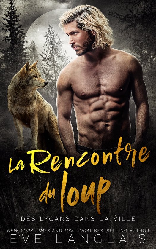 Des Lycans dans la Ville 3 - La Rencontre du loup (ebook), Eve Langlais ...