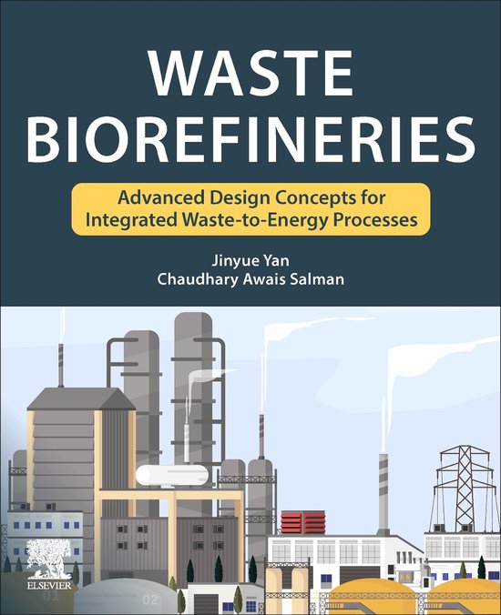 Waste Biorefineries | 9780323917612 | Jinyue Yan | Boeken | bol.com