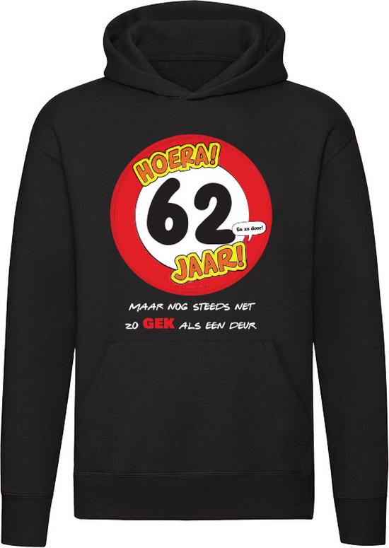 Hoera 62 jaar! Maar nog steeds zo gek als een deur Hoodie - verjaardag ...