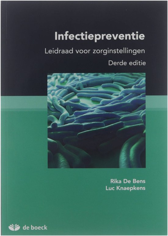 Infectiepreventie : leidraad voor zorginstellingen, Luc Knaepkens ...