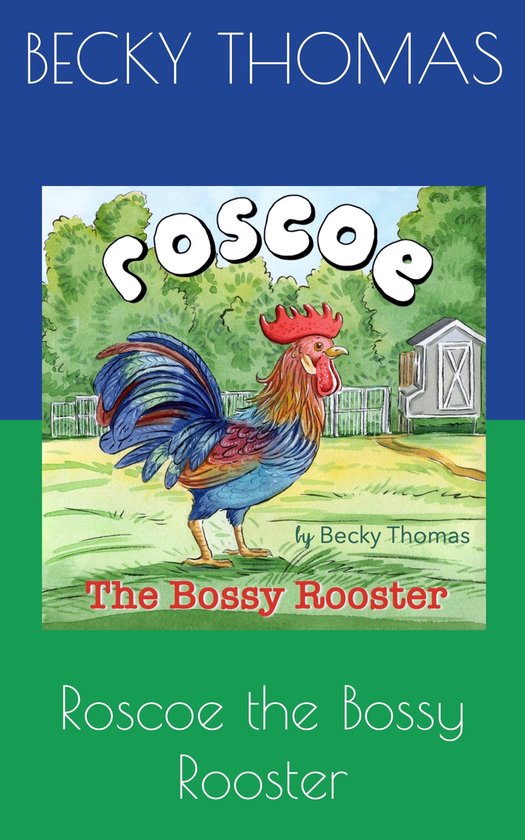 Roscoe the Bossy Rooster (ebook), Becky Thomas | 1230006025502 | Boeken ...